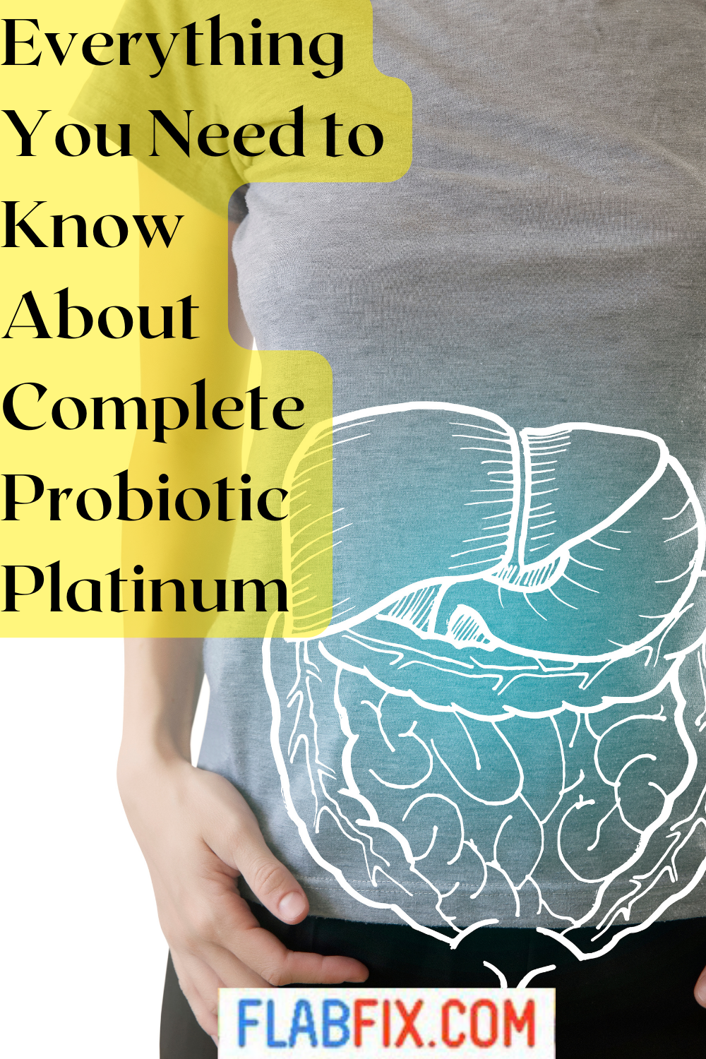Everything You Need To Know About Complete Probiotic Platinum - Flabfix